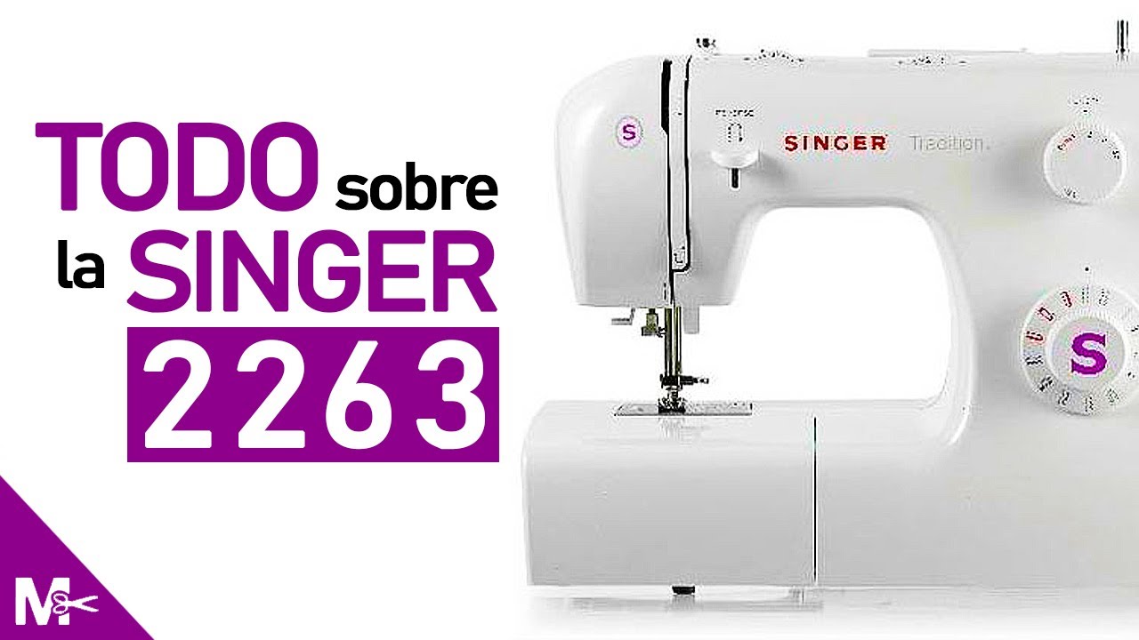 Máquina de Coser SINGER TRADITION 2263 🧵 (Características, Calidad y ...