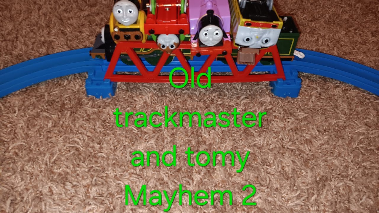 Old Trackmaster and Tomy Mayhem 2 - YouTube