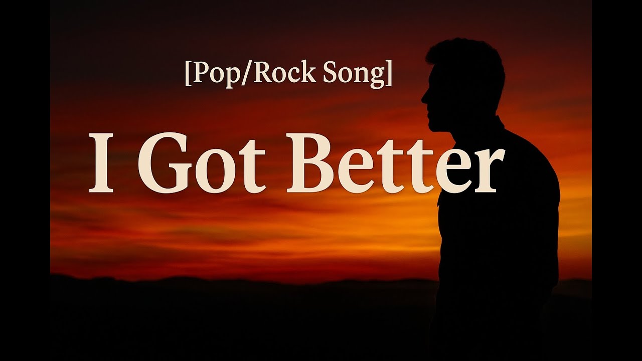 I Got Better [Pop/Rock Song] - YouTube