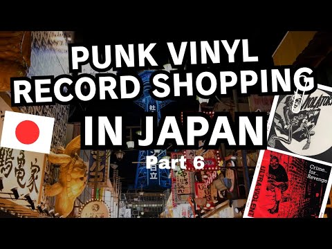 PUNK ROCK Vinyl Record Shopping Experience in Japan Tokyo Kyoto Osaka ...