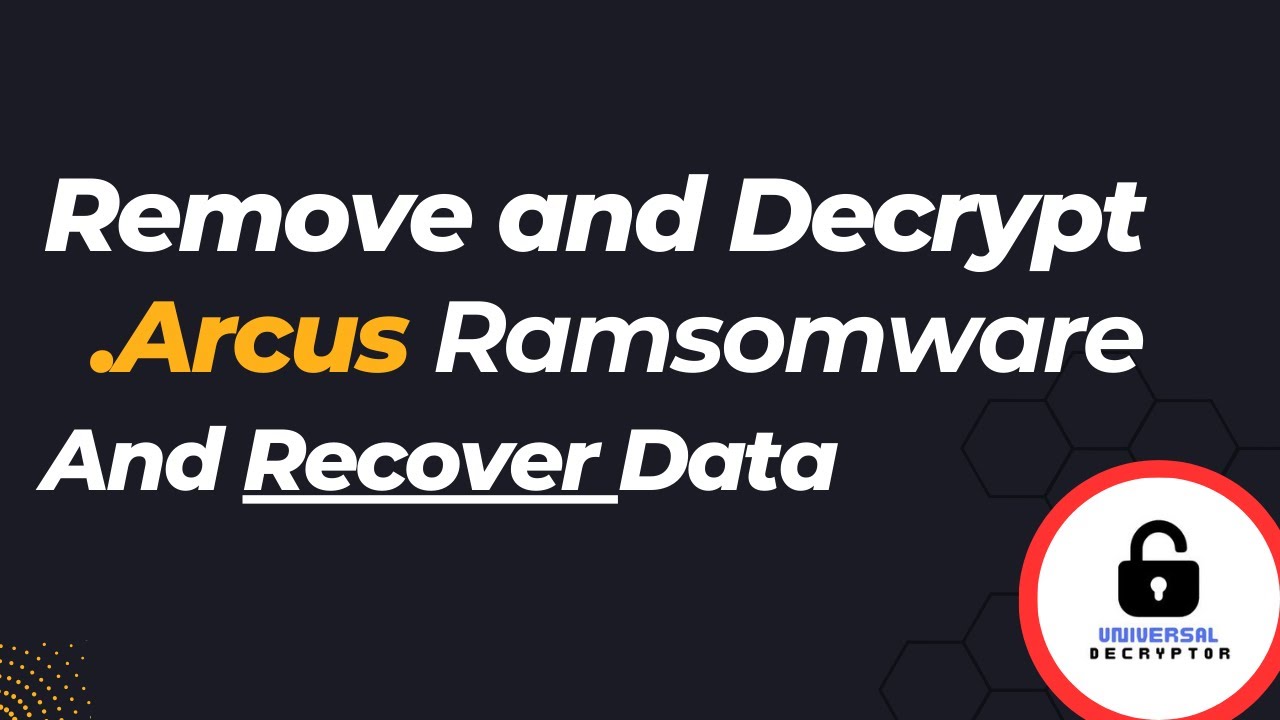 How to Remove Arcus Ransomware and Recover Files (SOLVED) | .Arcus ...