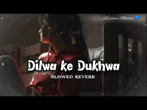 Dilwa Ke Dukhwa Pawan Singh Slowed & Reverb Bhojpuri Lofi Krishna Mohan - YouTube