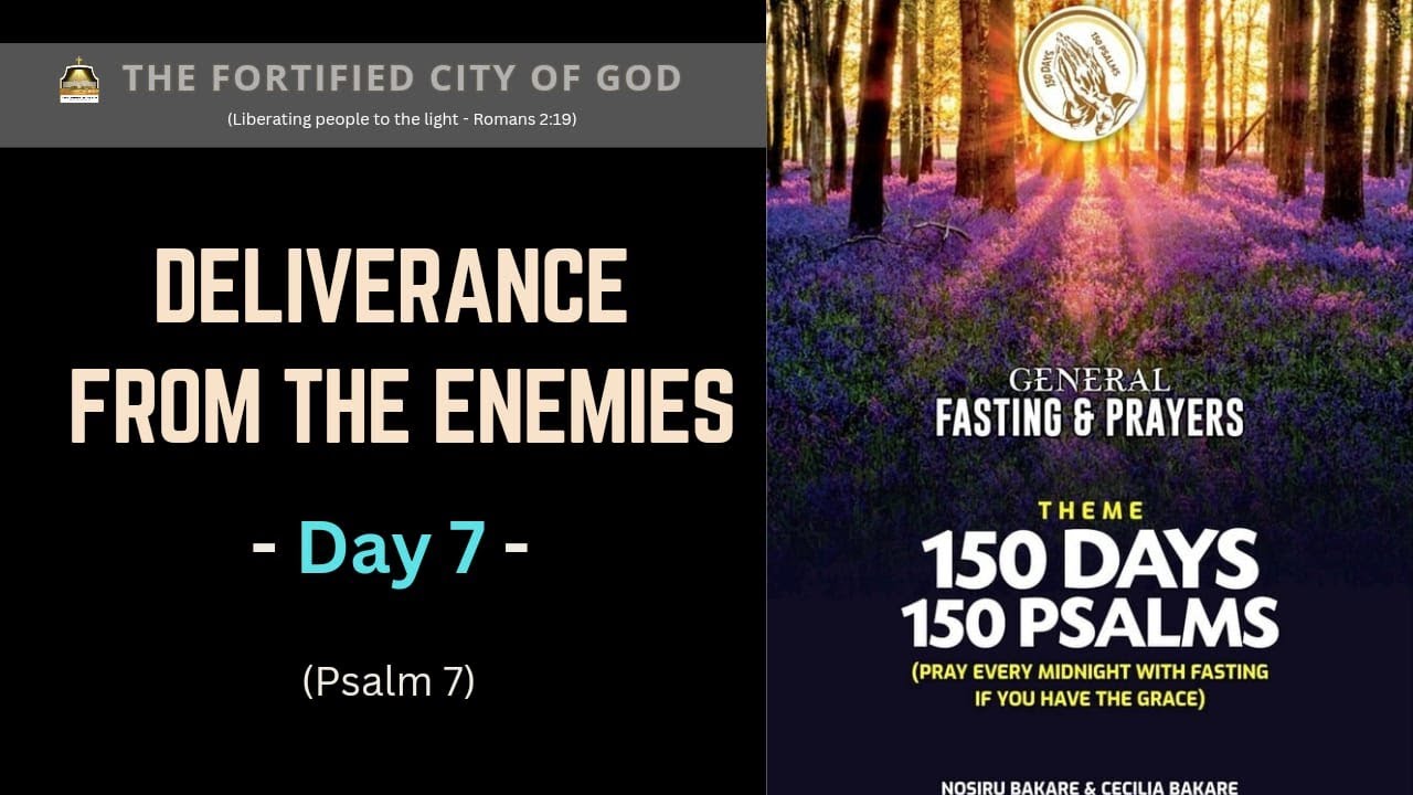 150 DAYS 150 PSALMS || DAY 7 - DELIVERANCE FROM THE ENEMIES (Psalms 7 ...