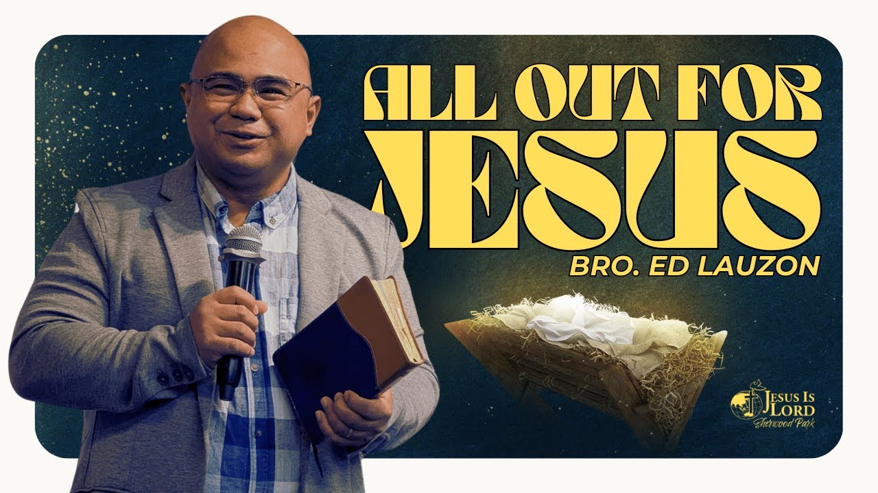 All Out for Jesus | Bro. Ed Lauzon - YouTube