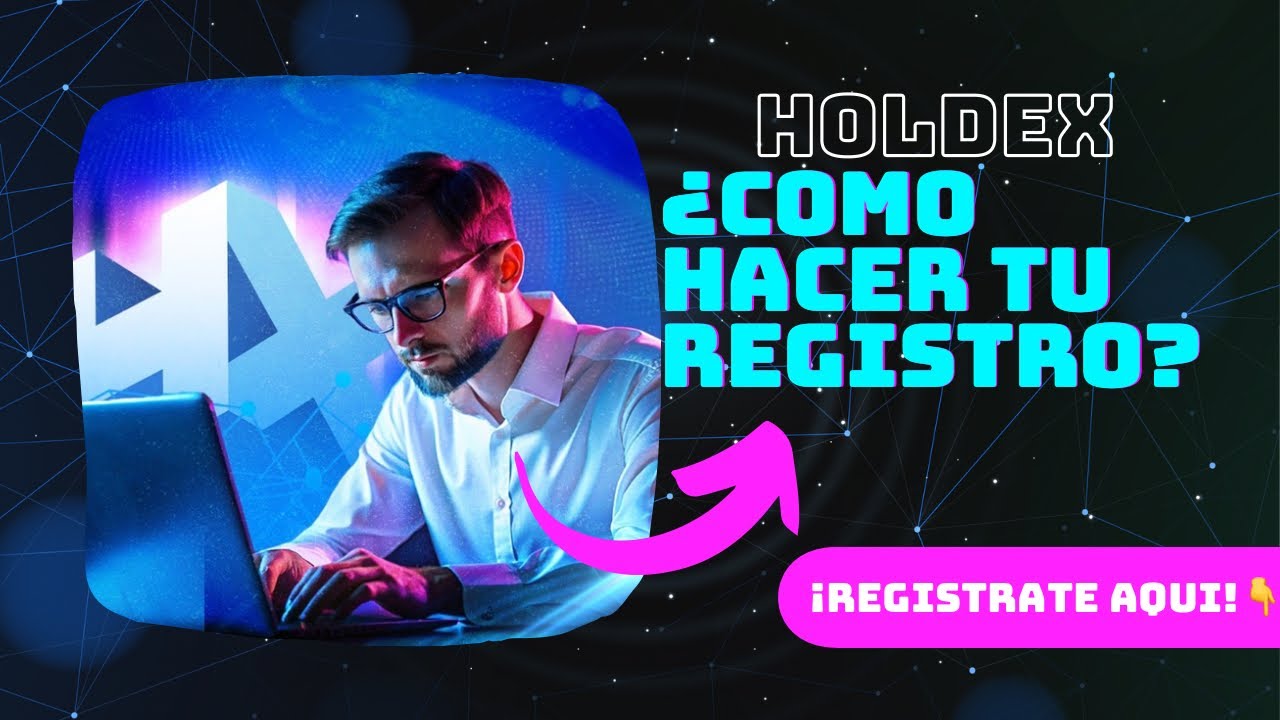 ¿Cómo registrarte en Holdex paso a paso?💎Genera un ingreso extra con ...