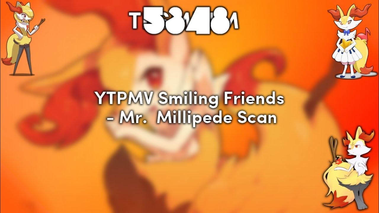 YTPMV Smiling Friends - Mr. Millipede Scan - YouTube