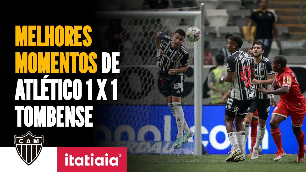 VEJA OS MELHORES MOMENTOS DE ATLETICO 1 x 1 TOMBENSE NA ARENA MRV - YouTube