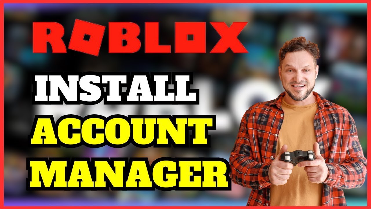 How To Download and Install Roblox Account Manager | Full Guide - YouTube