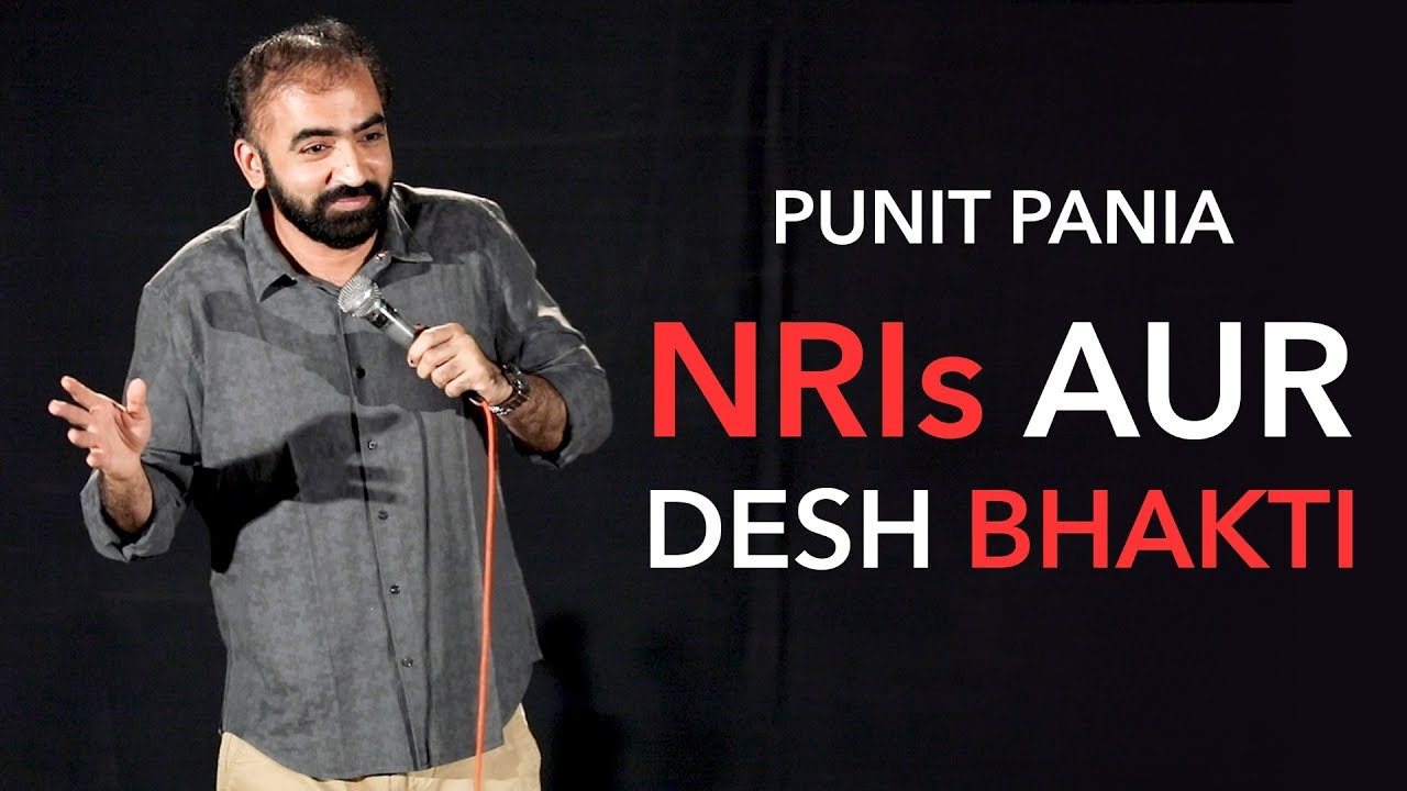 NRIs Aur Desh Bhakti | Stand-up Comedy by Punit Pania - YouTube