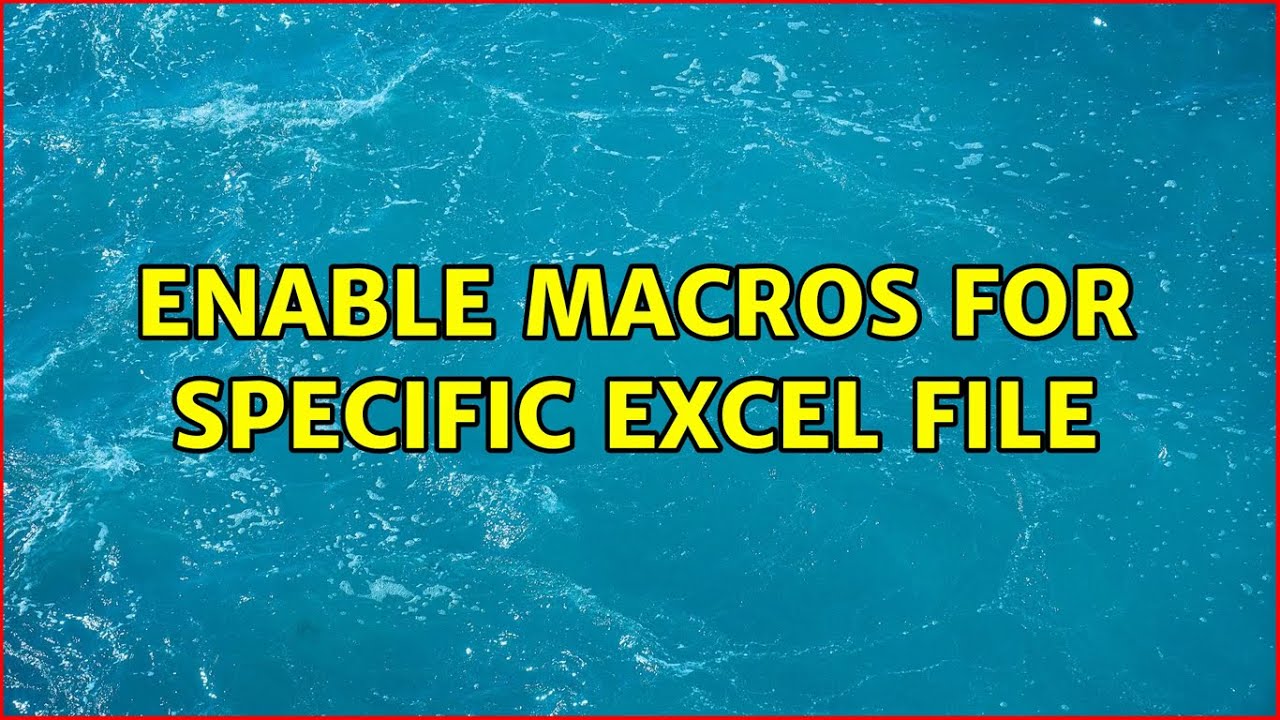 Solved Enable Macros For Specific Excel File 9to5Answer Solved Enable Macros For Specific Excel File 9to5Answer