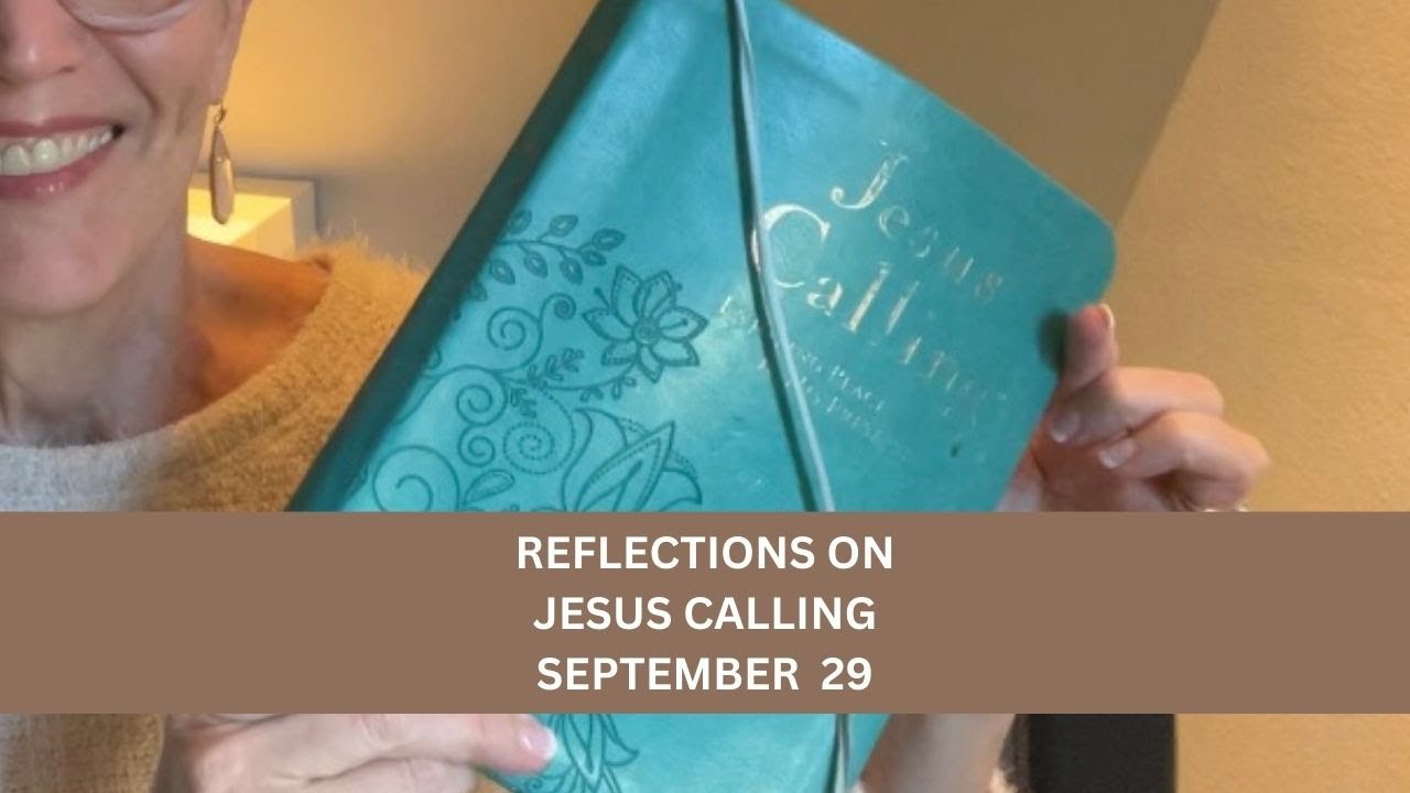 Reflections: Jesus Calling September 29 #jesuscalling #dailydevotional ...