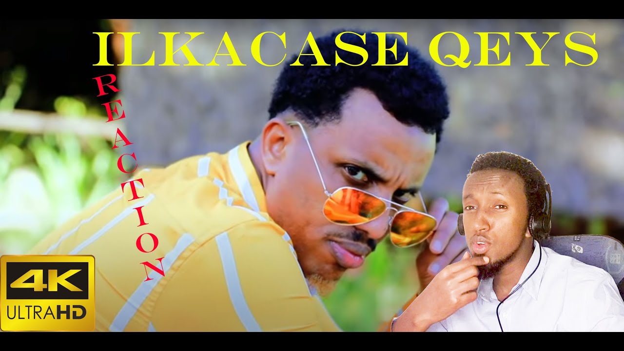 Reaction heesta cusub ee Ilkacase goohiye - YouTube