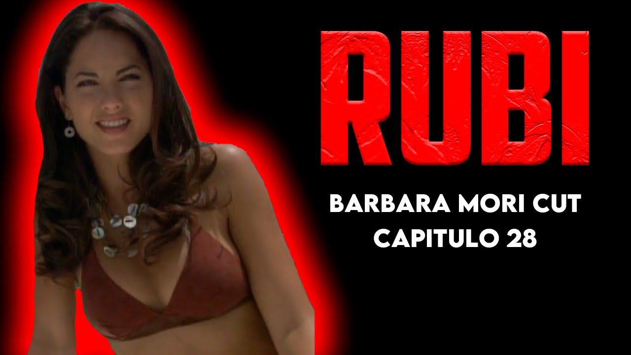 RUBI 2004 capitulo 28 (Barbara Mori Cut) - YouTube