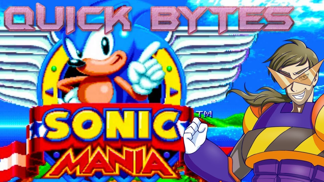QUICK BYTES: SONIC MANIA - YouTube