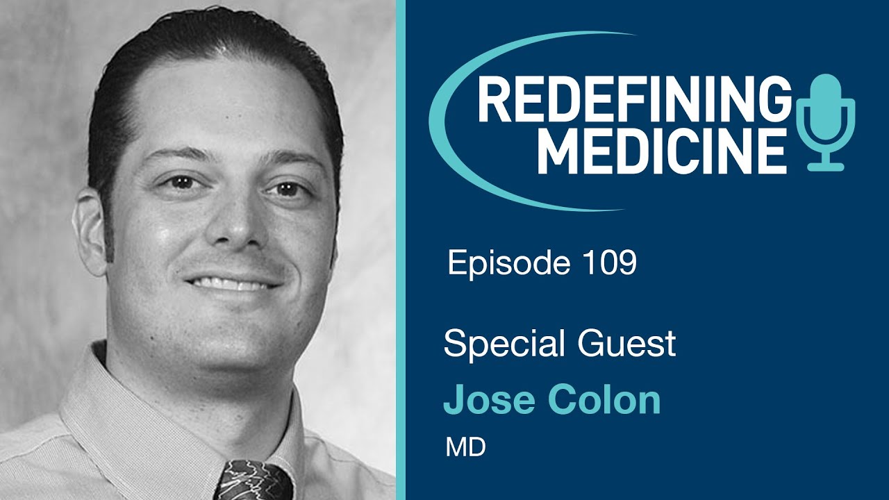 Redefining Medicine with special guest Dr. Jose Colon - YouTube