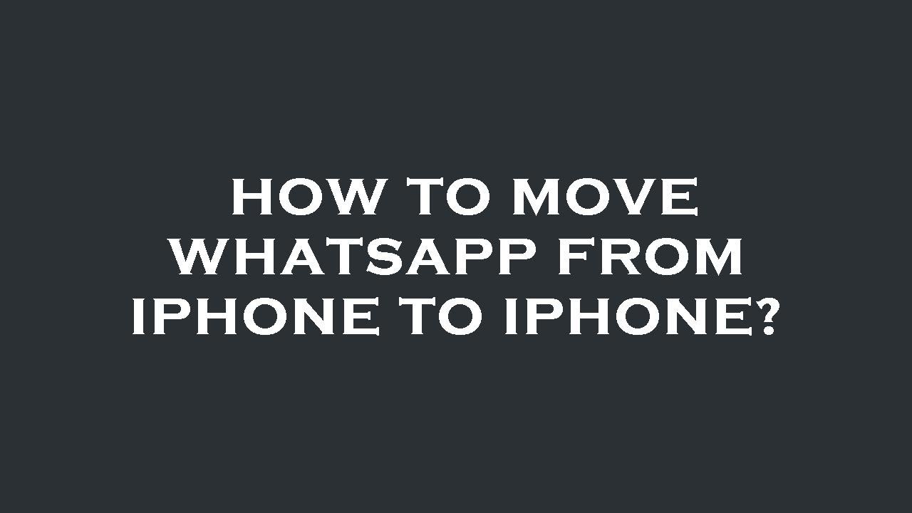 How To Move Whatsapp From Iphone To Iphone YouTube how-to-move-whatsapp-from-iphone-to-iphone-youtube