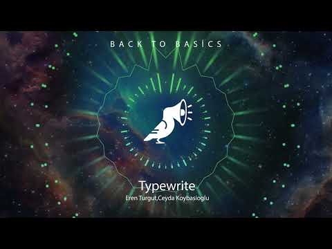 Eren Turgut  ft. Ceyda Koybasioglu - Typewrite