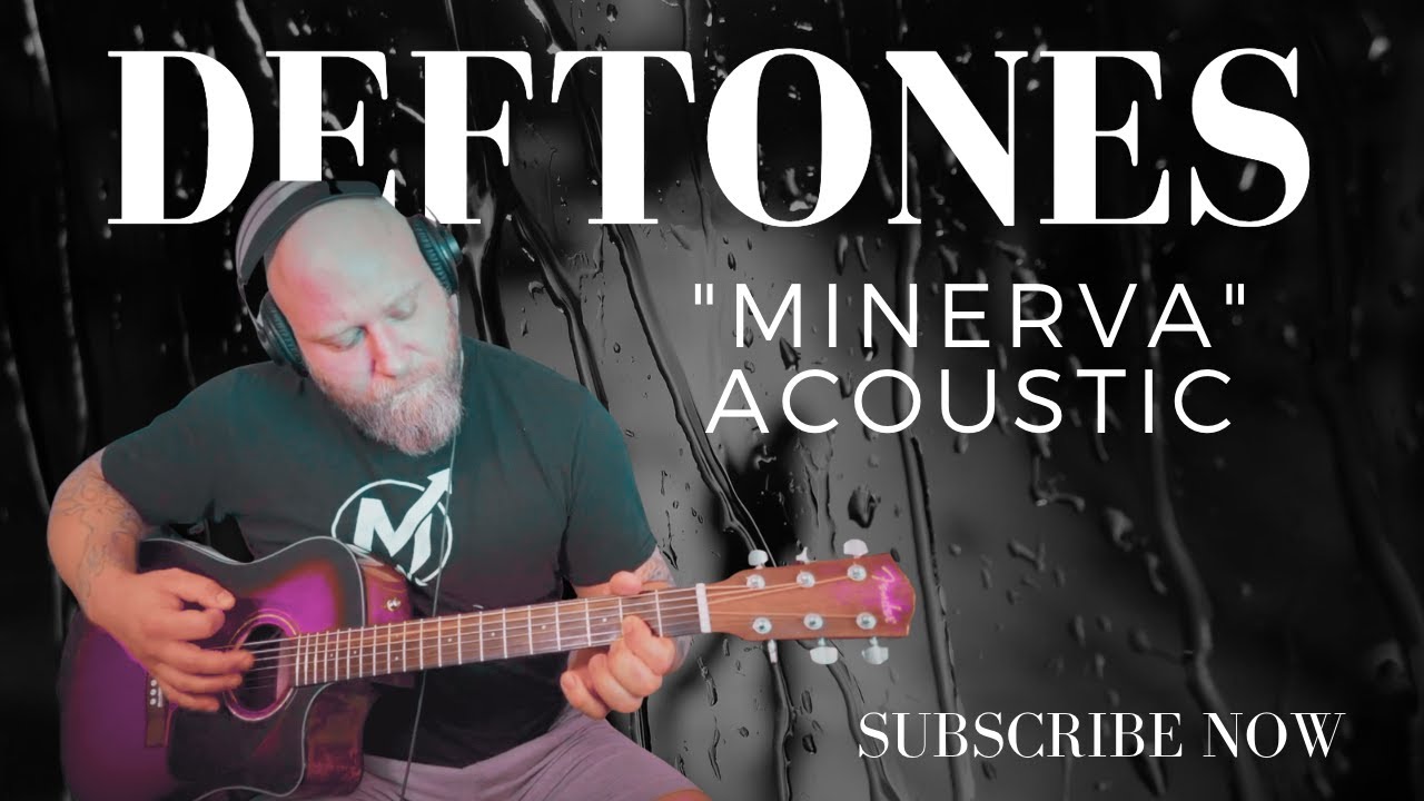 "Minerva" Deftones - Acoustic Guitar Cover - YouTube