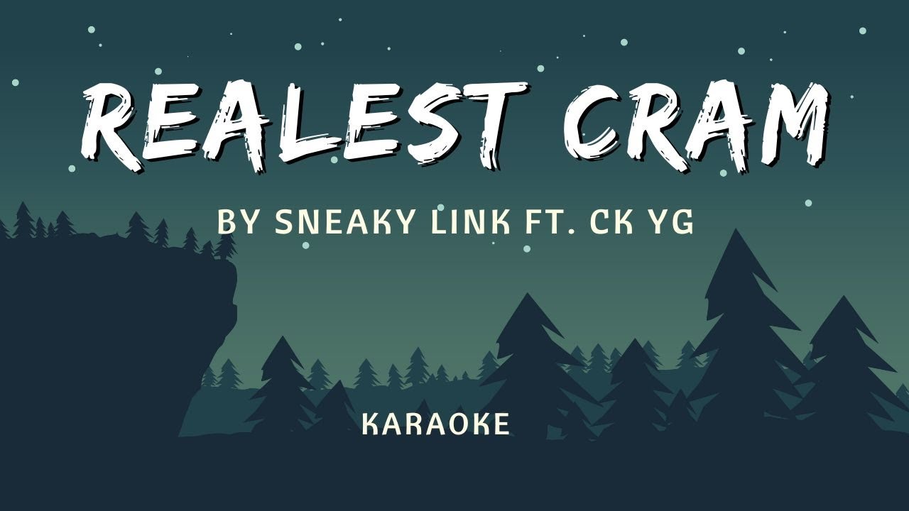 Realest Cram - Sneaky Link ft. CK YG | KARAOKE VERSION - YouTube