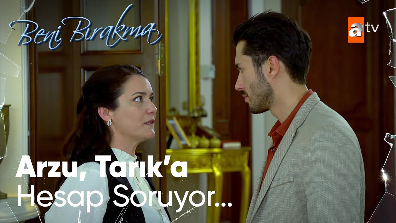 Arzu, Tarık'tan hesap soruyor - Beni Bırakma 85. Bölüm - YouTube
