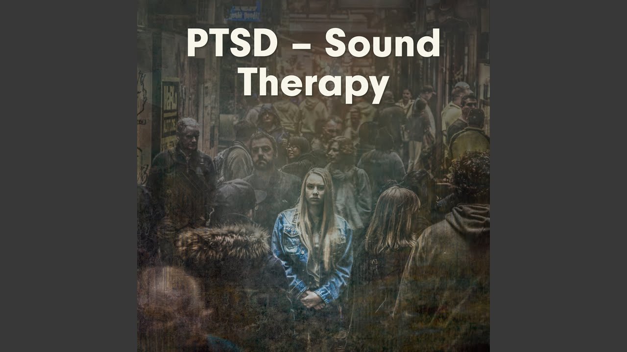 PTSD – Sound Therapy - YouTube Music