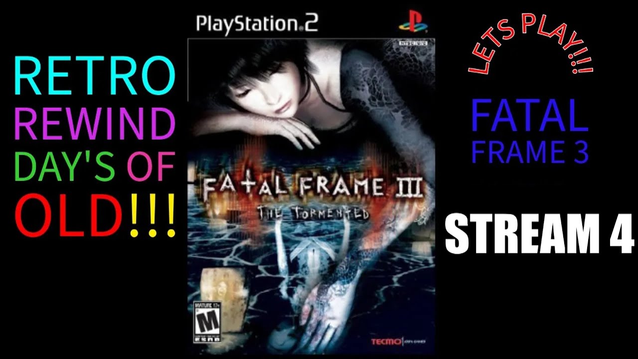 Fatal Frame 3 The Tormented Forth Stream - YouTube