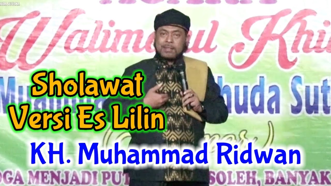 Sholawat Versi Es Lilin ‼ KH. Muhammad Ridwan dari Ciamis - YouTube