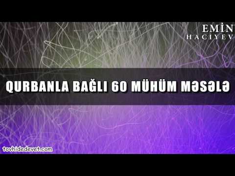 Qurbanla bağlı 60 mühüm məsələ - Emin Hacıyev