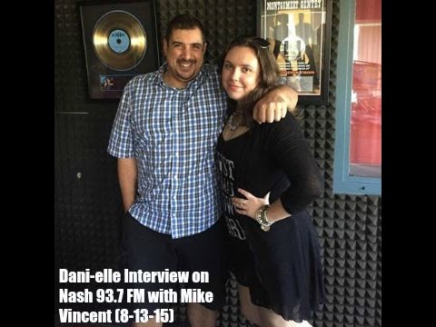 Dani-elle Interview on Nash 93. 7 FM with Mike Vincent (8 /13 /15 ...