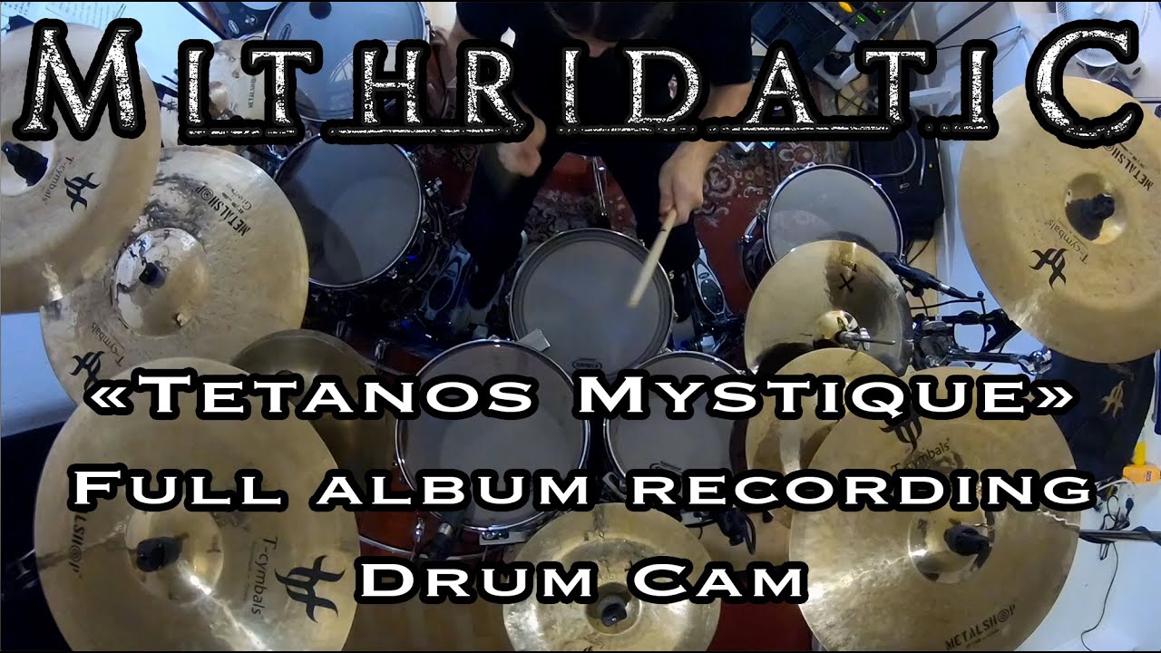 Mithridatic - "Tetanos Mystique" - Full Album Recording Drum Cam - YouTube