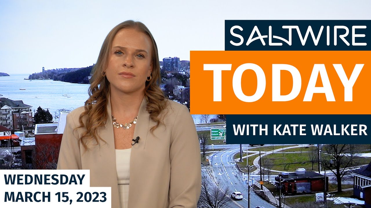 SaltWire Today - Wednesday, March 15, 2023 | SaltWire - YouTube