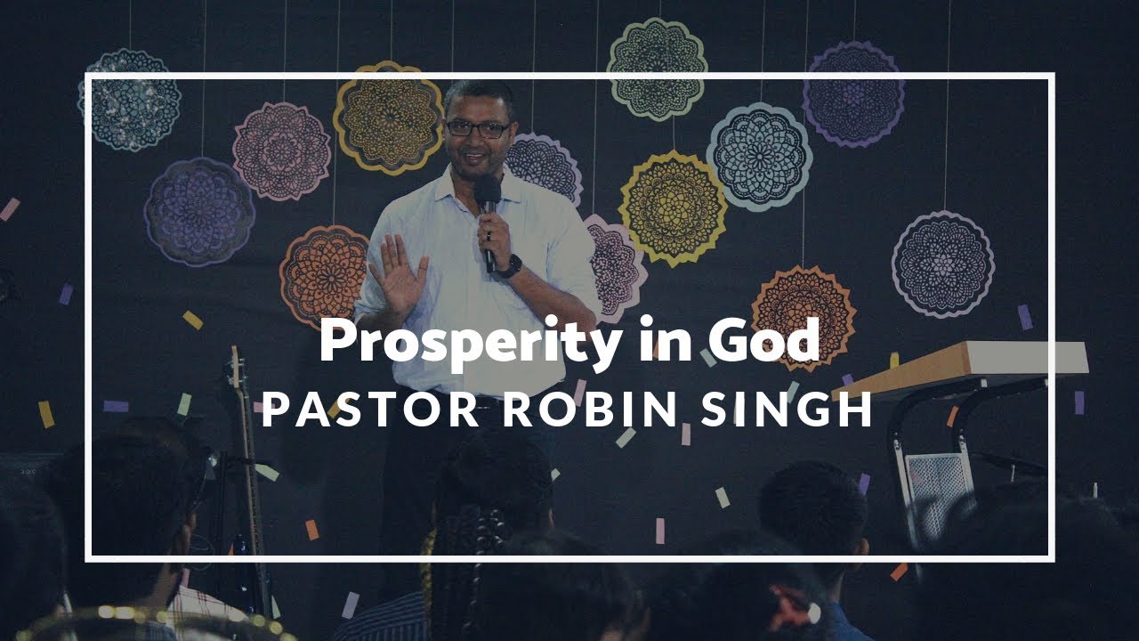 Prosperity in God - Pastor Robin Singh - YouTube