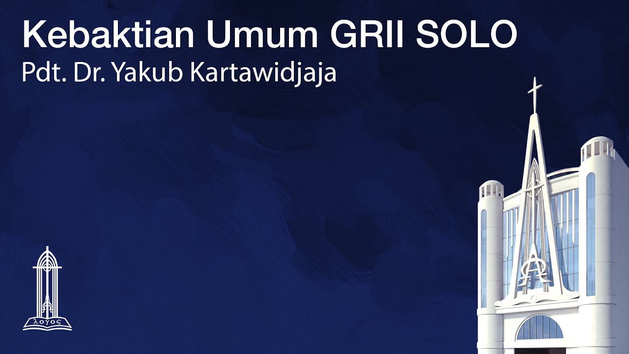 Khotbah Minggu @GRIISolo 22 Oktober 2023 Pdt. Dr. Yakub Kartawidjaja ...