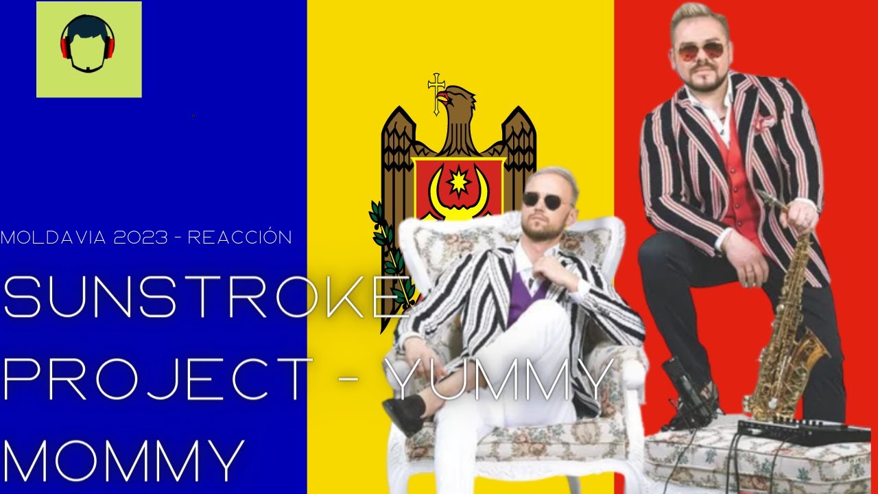 Sunstroke Project - Yummy Mommy (Reacción en español) | Moldova ...