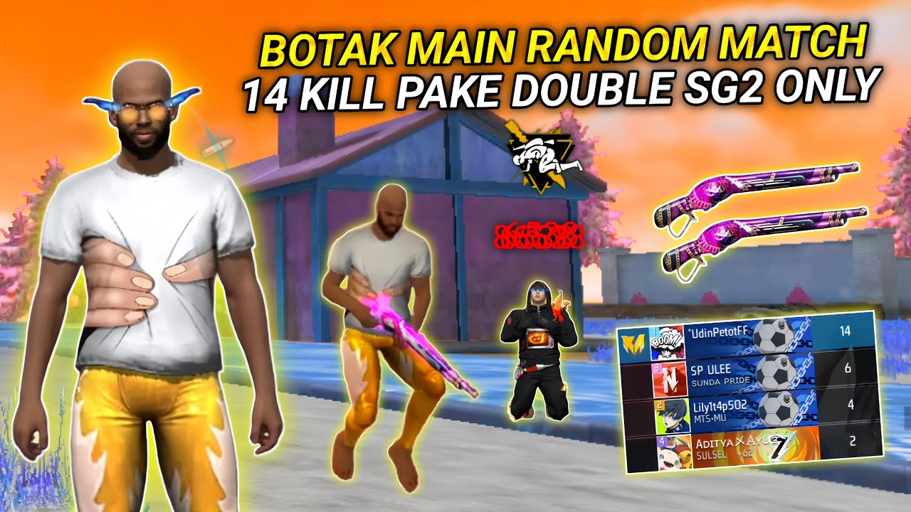BOTAK MAIN RANDOM MATCH 14 KILL PAKE DOUBLE SG2 ONLY ‼️ - FreeFire - YouTube