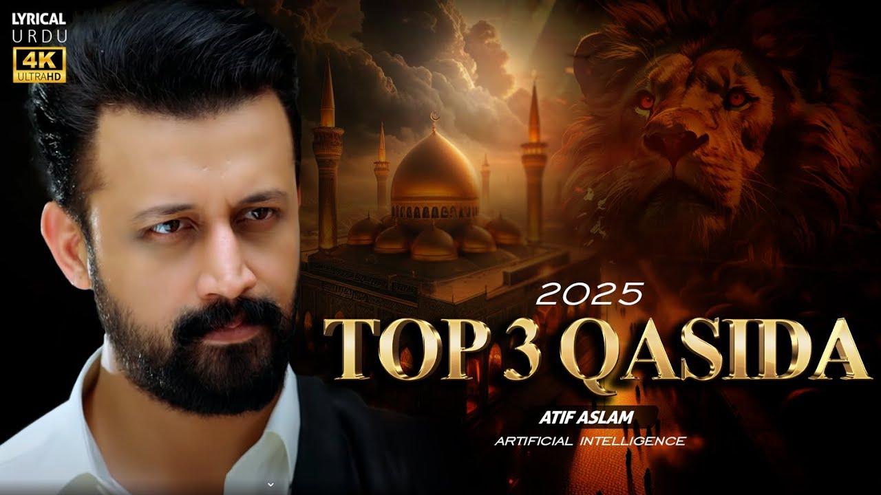 Top 3 Qaseeda - Atif Aslam Qasida - Urdu Lyrics - Ai Cover - Mola Ali ...