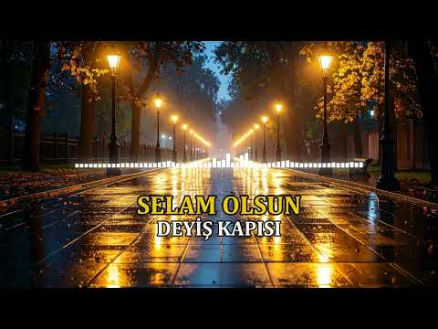 SELAM OLSUN - DEYİŞ KAPISI