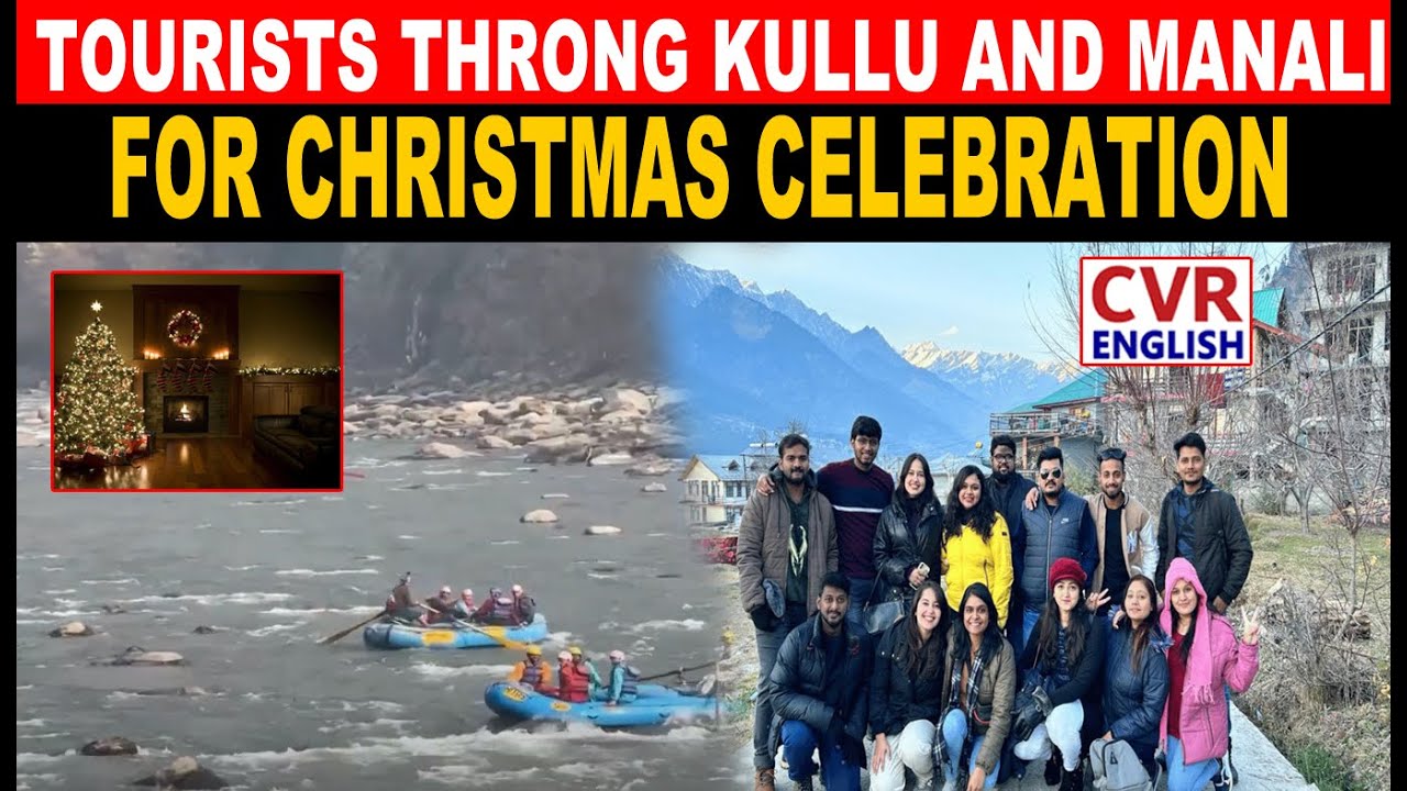 Tourists Throng Kullu And Manali For Christmas And New Year ...