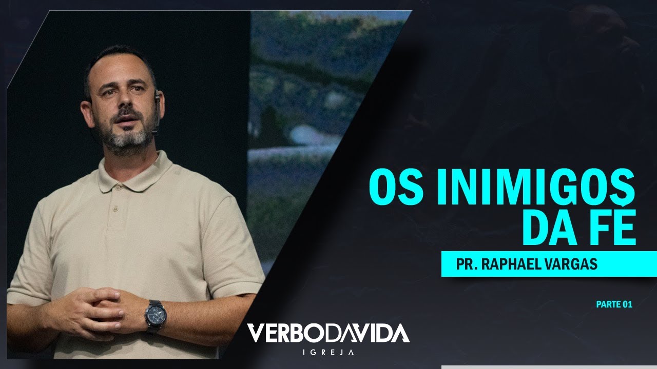 OS INIMIGOS DA FÉ P.01 - Pr. Raphael Vargas - YouTube