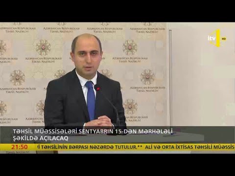 Təhsil müəssisələri sentyabrın 15-dən mərhələli şəkildə açılacaq