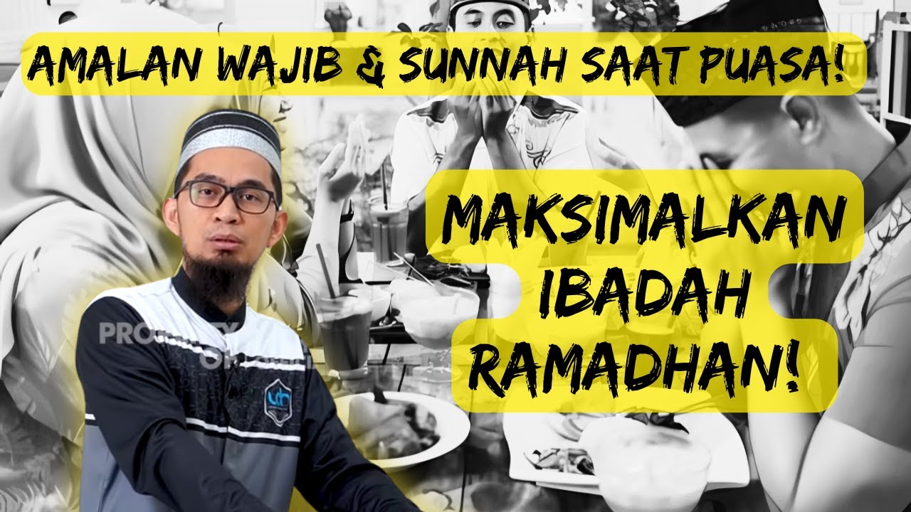 Amalan Wajib & Sunnah Saat Puasa Maksimalkan Ibadah Ramadhan 🔥| Ustadz ...
