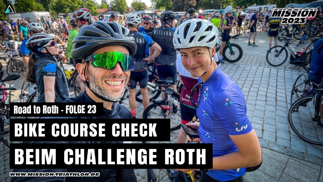 Streckencheck beim Challenge Roth - Road to Roth Folge 23 - YouTube