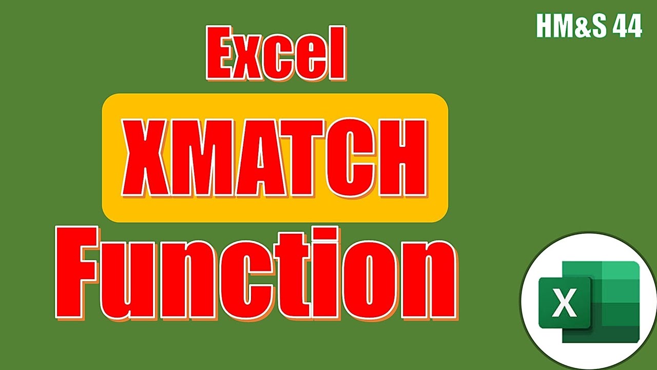 How To Use XMATCH Function In Excel HM&S 44 - YouTube