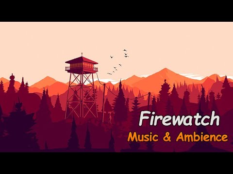 Firewatch [Music & Ambience] - YouTube