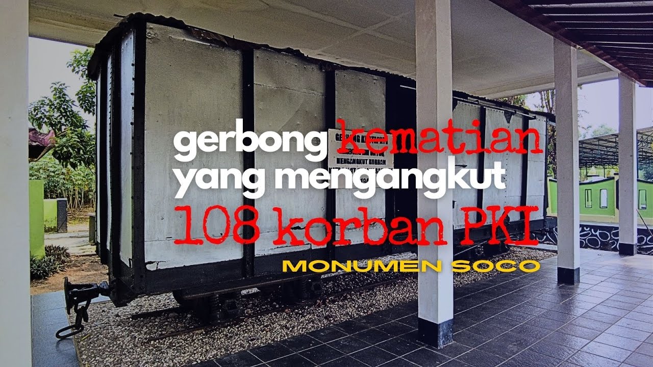 GERBONG KEMATIAN KORBAN KEKEJAMAN PKI 1948 DI MONUMEN SOCO - MAGETAN ...