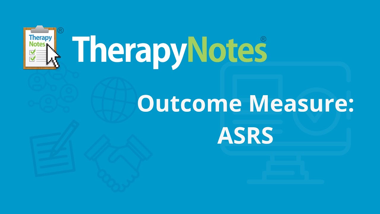 Outcome Measures - ASRS - TherapyNotes® - YouTube