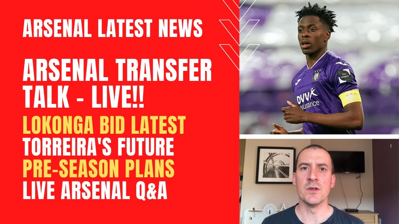 Arsenal transfer talk live - Lokonga latest, White, Torreira, Guendouzi ...