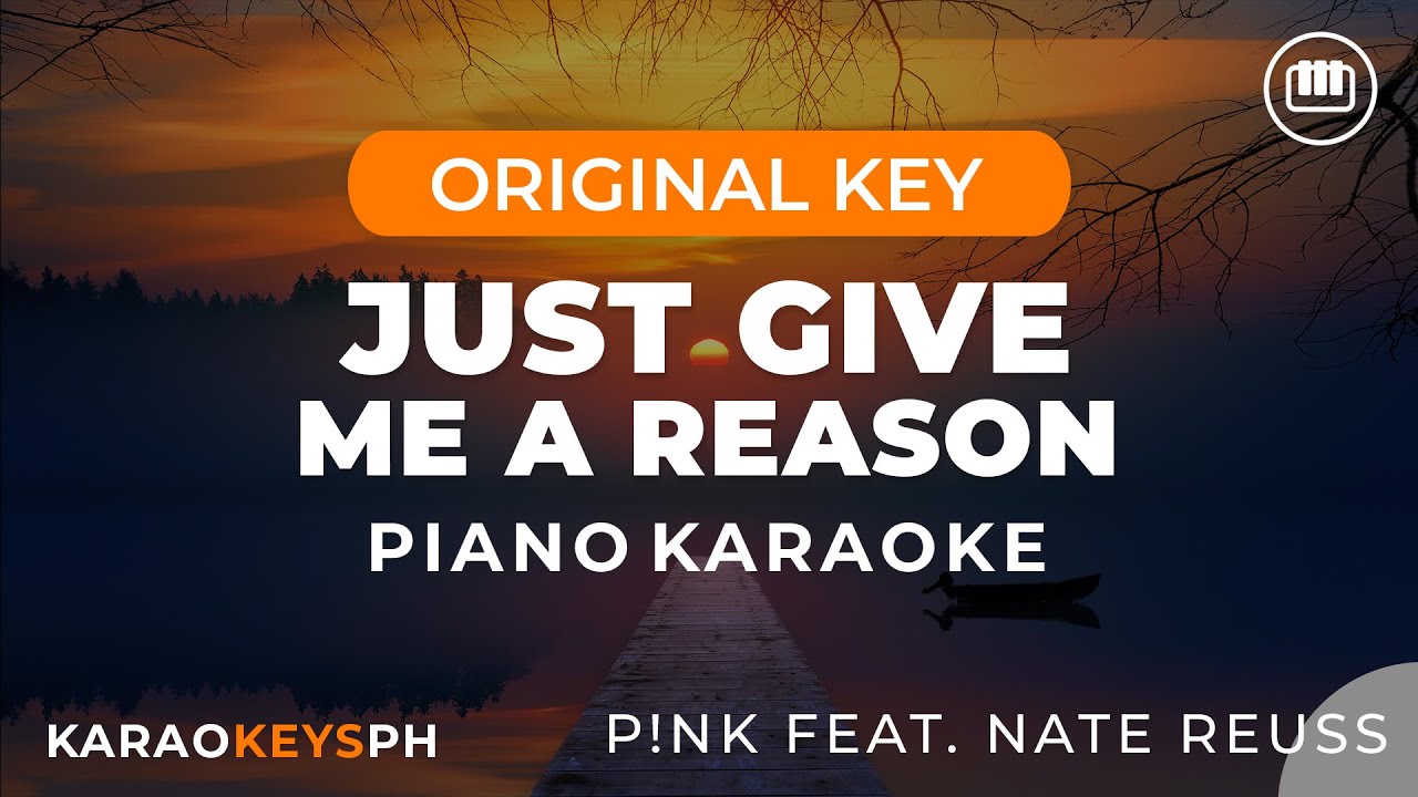 Just Give Me A Reason - P!nk feat. Nate Reuss (Piano Karaoke) - YouTube