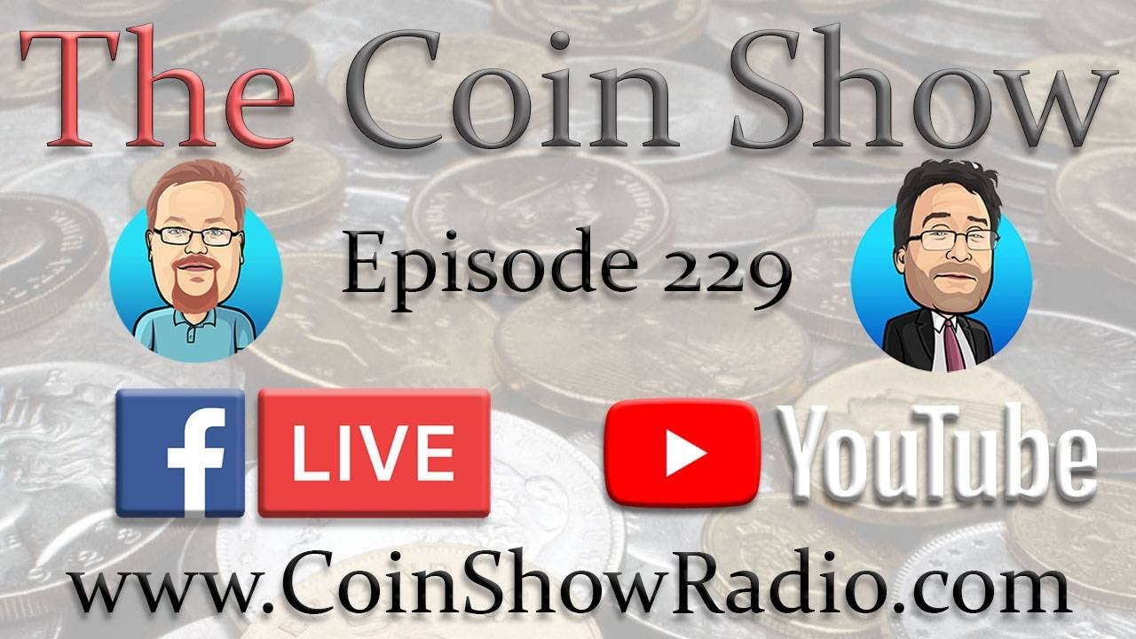 The Coin Show Podcast Episode 229! - YouTube