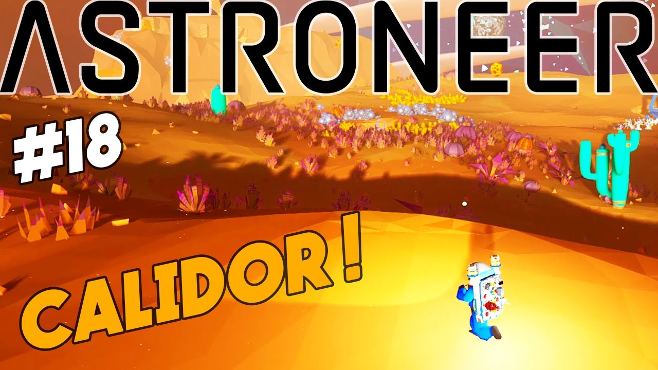 A TOTALLY PREPARED AND SMOOTH TRIP TO CALIDOR... | ASTRONEER | First ...